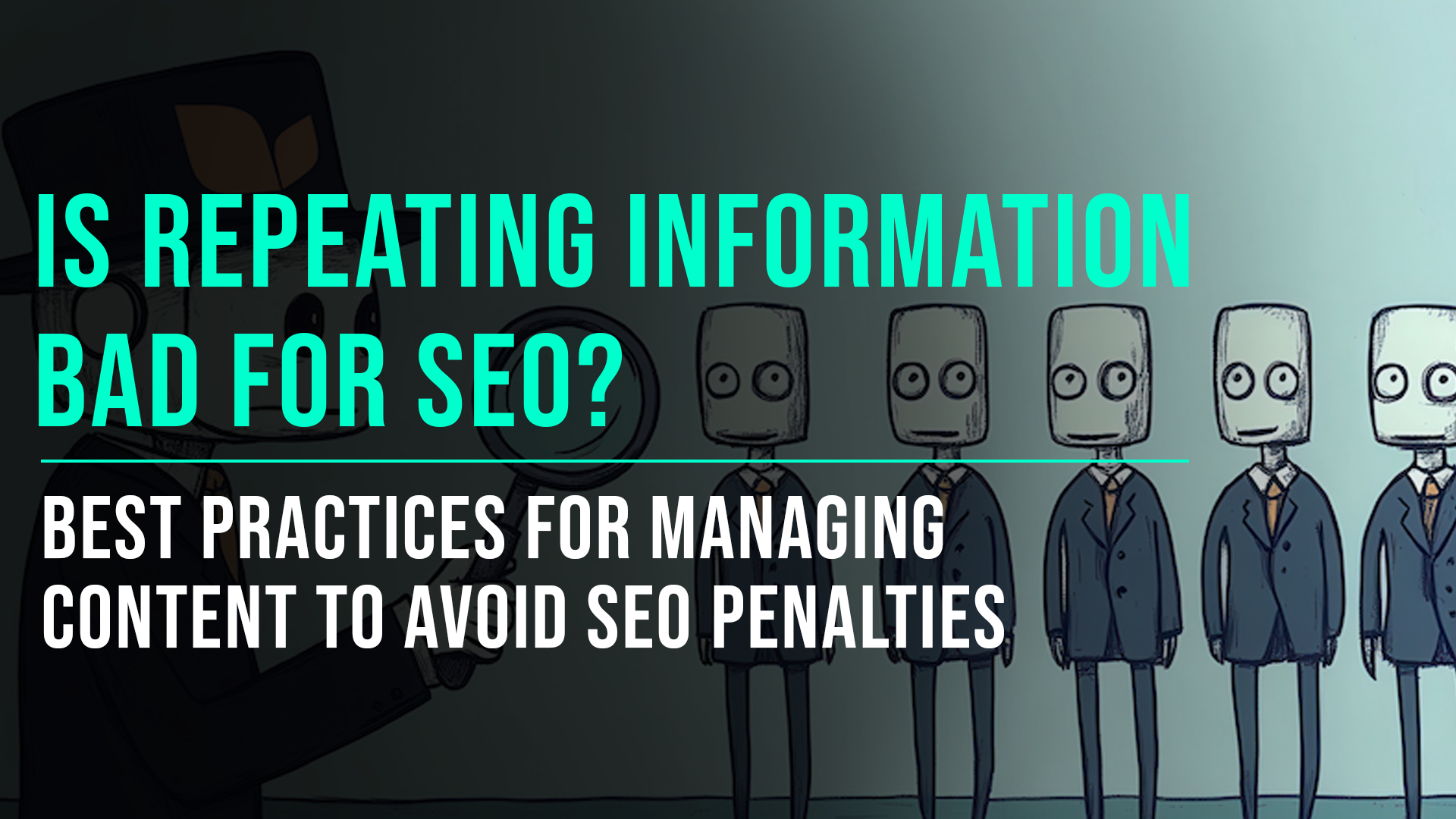 Is Repeating Information on a Website Bad for SEO? Best Practices Explained